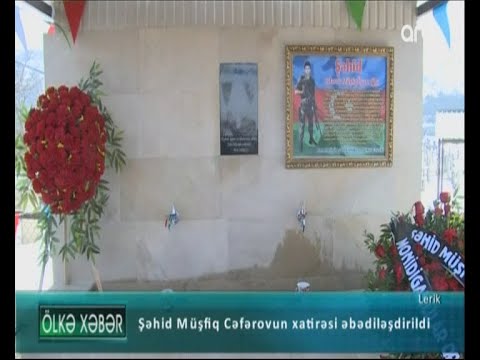 Lerikdə şəhid Müşfiq Cəfərovun xatirəsi əbədiləşdirildi