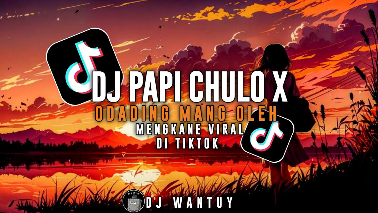 DJ PAPI CHULO X ODADING MANG OLEH II MENGKANE VIRAL TIKTOK OLD - SLOWED ...