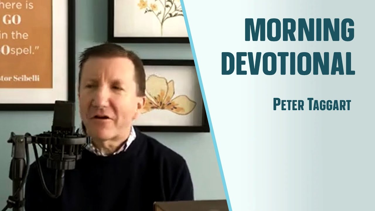 Morning Devotional | Peter Taggart // Greater Grace Church - YouTube