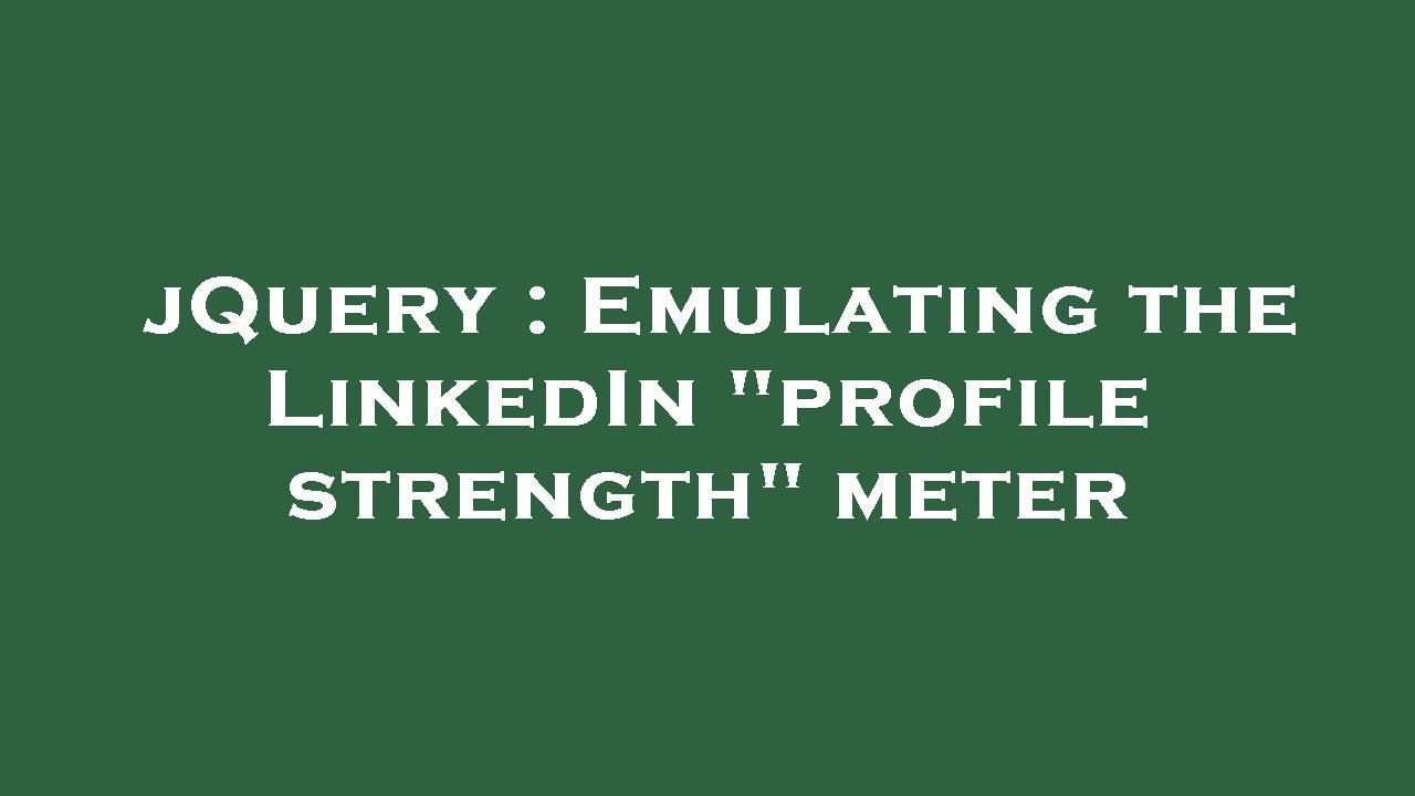 jQuery : Emulating the LinkedIn "profile strength" meter - YouTube