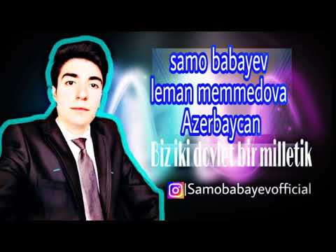 Samo-Babayev Ft leman memedov[Biz Iki Dölet Bir Milletik]=[Official=Muzik]2018