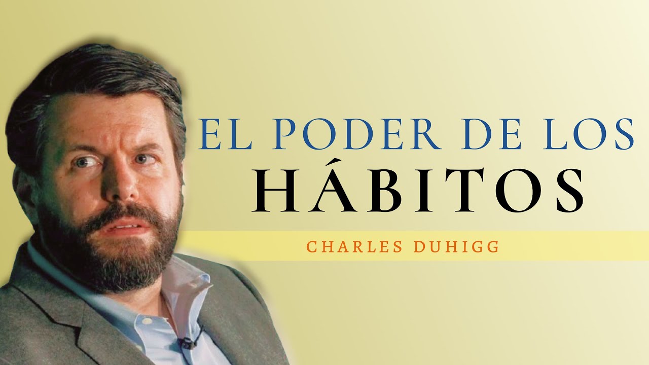 EL PODER DE LOS HÁBITOS AUDIOLIBRO CHARLES DUHIGG PARTE 2 - YouTube