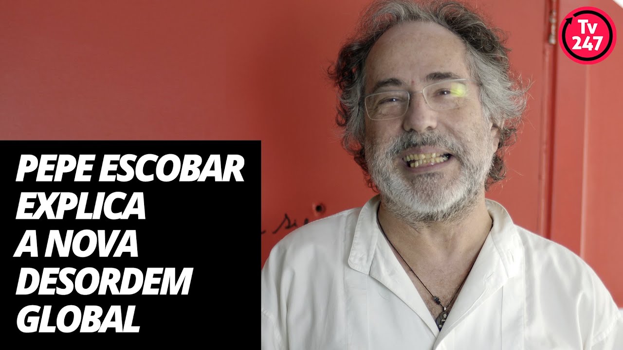 Pepe Escobar explica a nova desordem global - YouTube