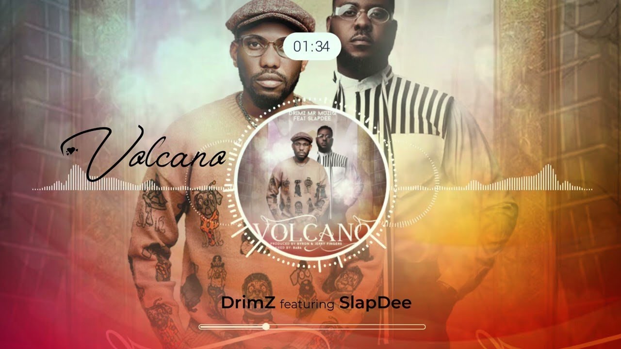 Drimz Mr Muziq ft Slapdee Volcano Lyrics - YouTube Music