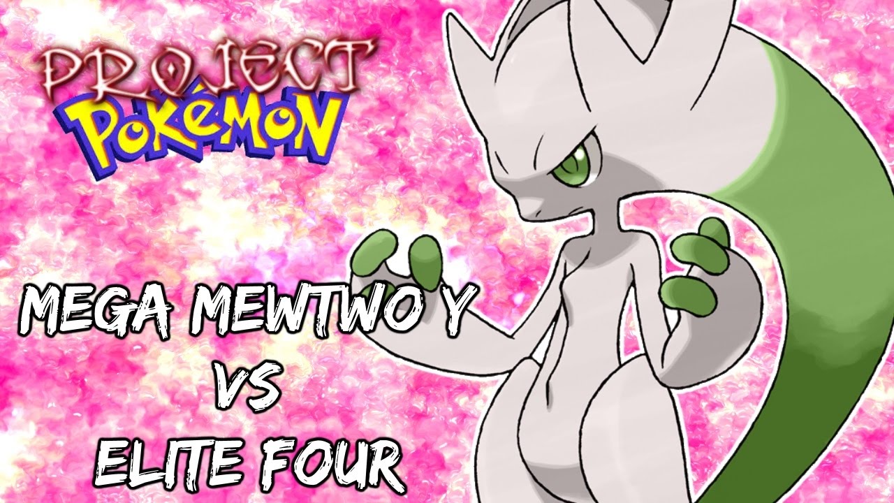 Project Pokemon - Mega Mewtwo Y VS Elite Four! - YouTube