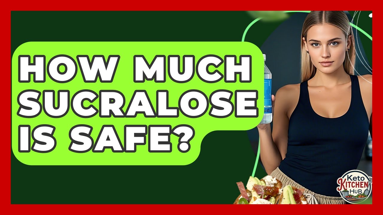 How Much Sucralose Is Safe? - Keto Kitchen HQ - YouTube