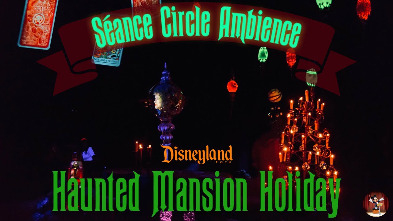 Haunted Mansion Holiday - Current Séance Circle Ambience [30 Minute ...
