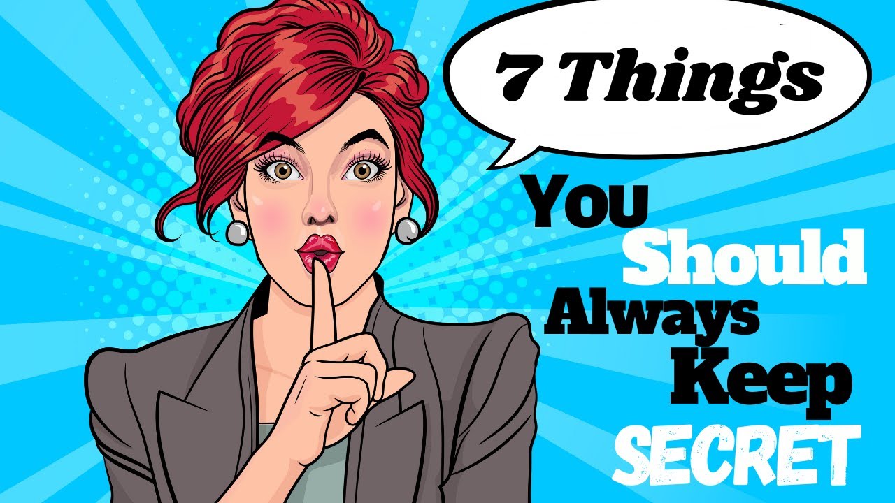 7 Things You Should Always Keep Secret - YouTube