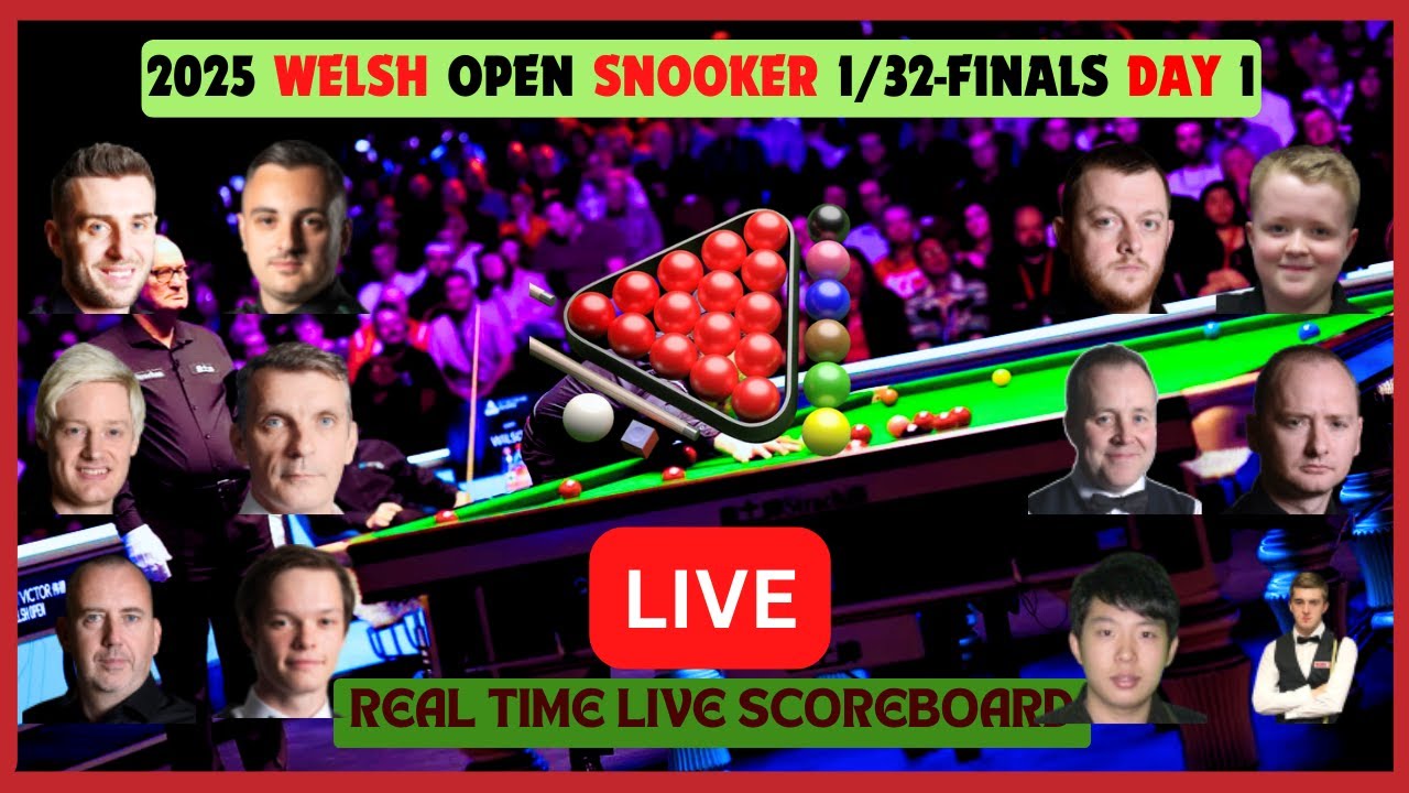 2025 Welsh Open Snooker LIVE Score UPDATE Today 1/32-Finals Day 1 ...