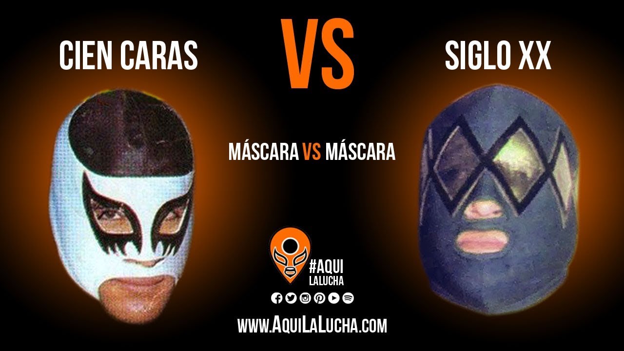 Cien Caras vs Siglo XX, máscara vs máscara. Aquí La Lucha - YouTube