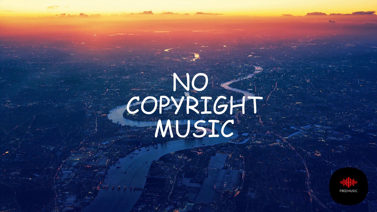 BEST BACKGROUND MUSIC FOR YOUTUBE 2020 [ NO COPYRIGHT MUSIC ] FREE to ...