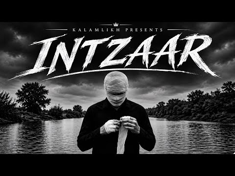 INTZAAR | Official Rap Song | Hindi/Urdu Emo Rap | KalamLikh Presents | Out Now