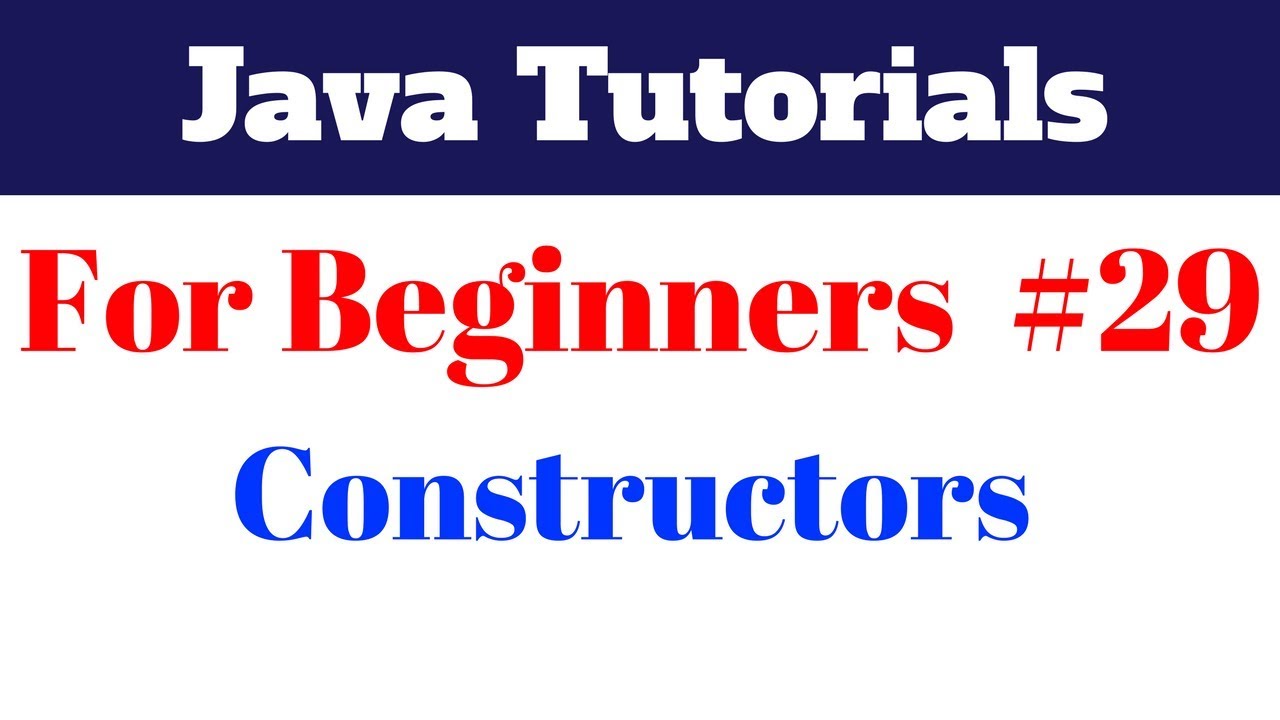 Java Tutorial For Beginners 29 Constructors Youtube
