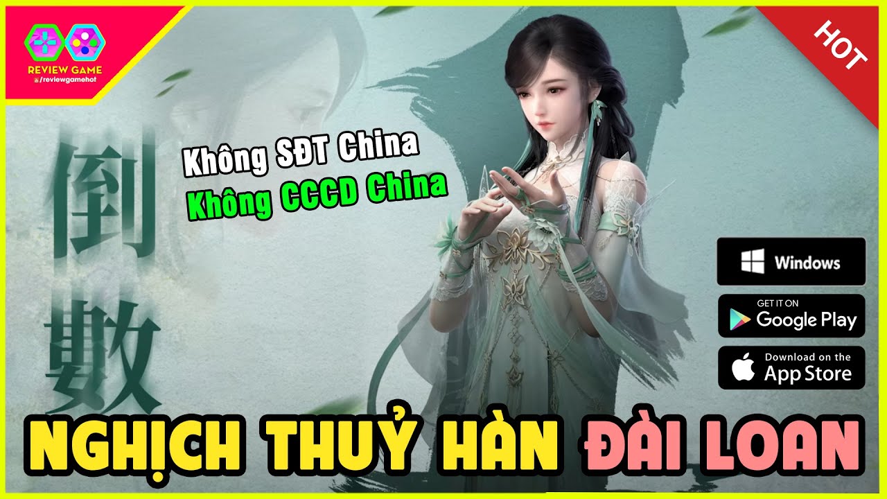 Nghịch Thuỷ Hàn [Đài Loan] - Cách Tải Chi Tiết Android IOS PC Siêu Phẩm MMORPG Không SĐT CCCD ...