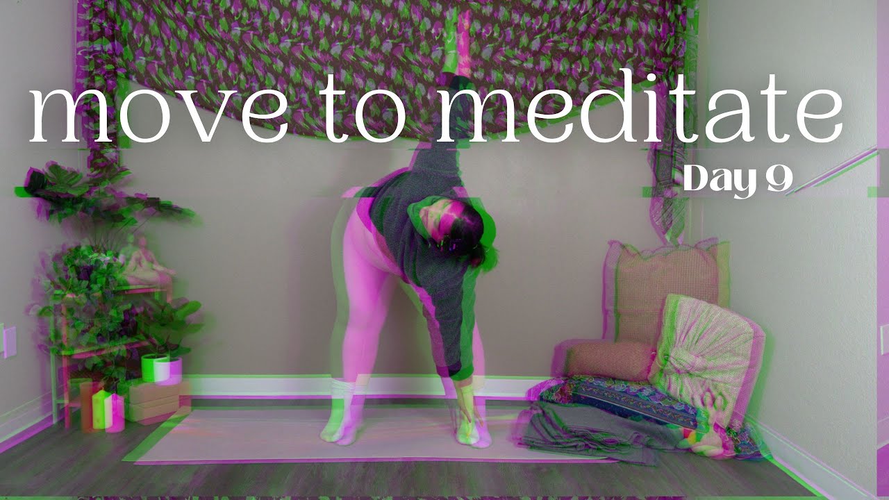 DAY 9* move to meditate * gentle movement * meditation for newbies ...