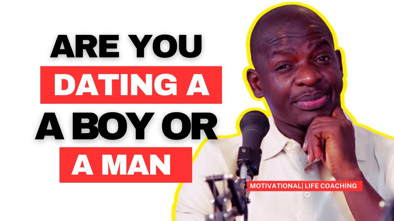 Dating a man vs dating a boy | John Gora - YouTube