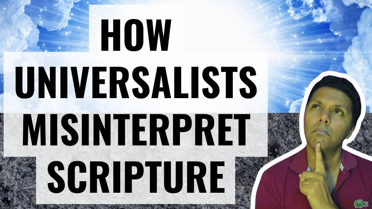 How Universalists Misinterpret Scripture - YouTube