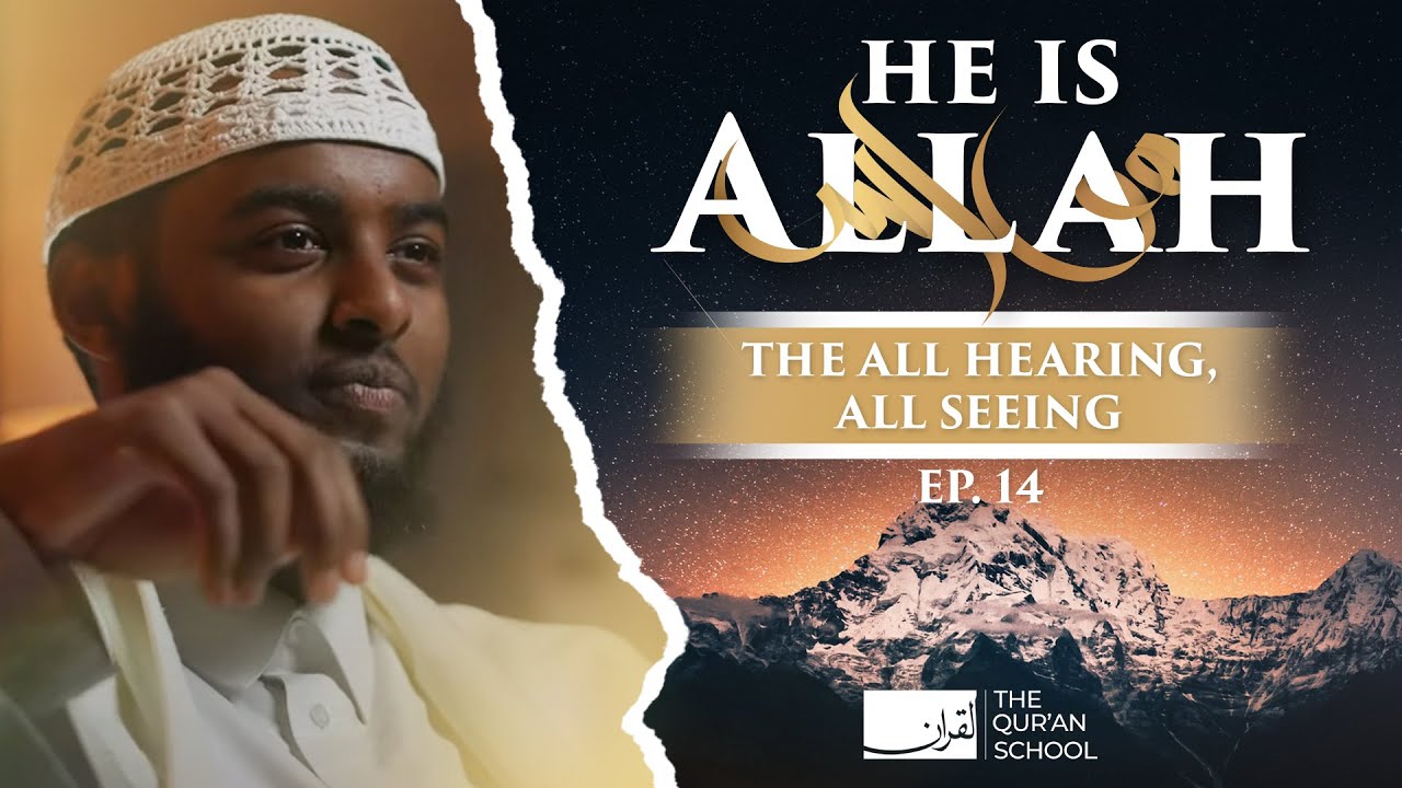 #14 The All Hearing, All Seeing (Al Samee', Al Baseer) || He Is Allah ...