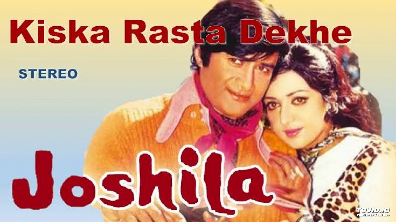 kiska rasta dekhe_film_joshila_xkumar_kishor kumar_devannand_hemamalini ...