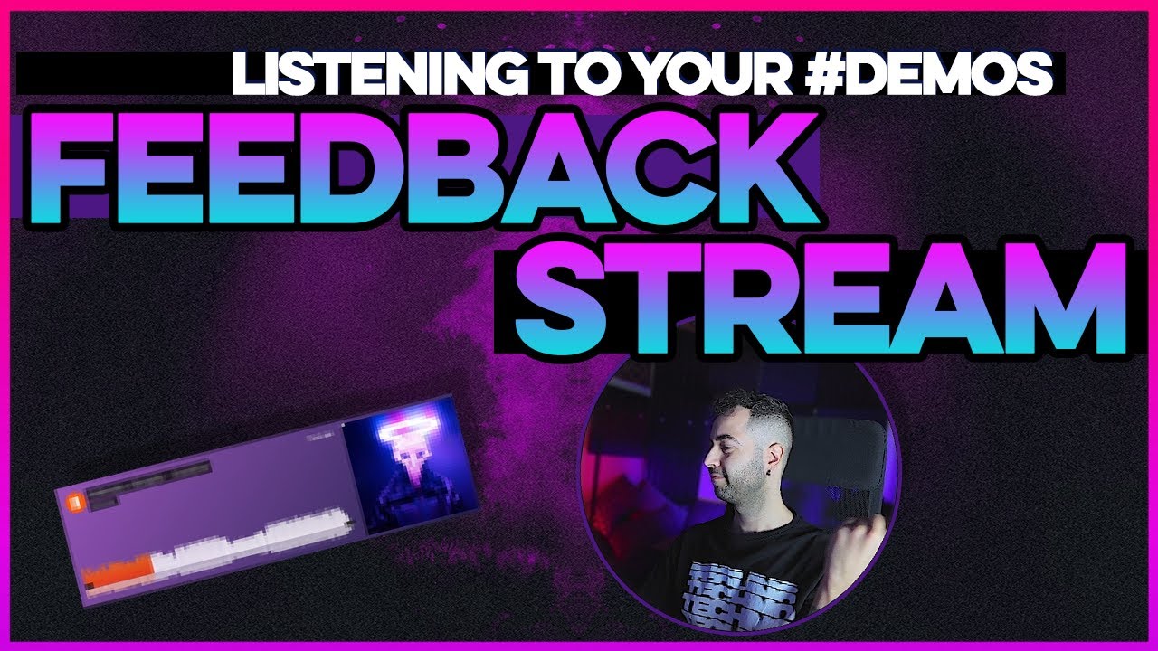 LIVE Feedback Stream #38 | Listening To Your #Demos from #Discord - YouTube
