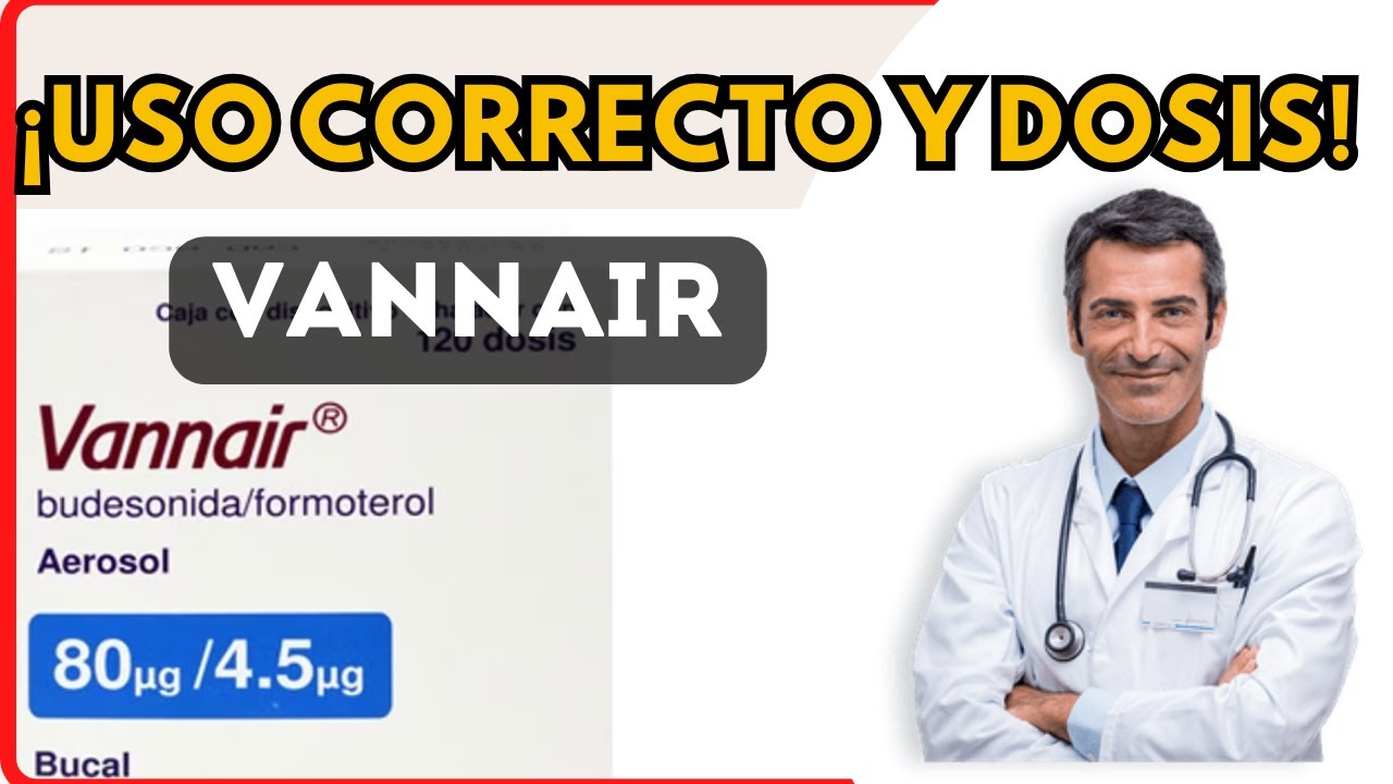 💊 VANNAIR (DOSIS) 🤷‍♂️para que SIRVE y COMO tomar (Efectos Secundarios ...