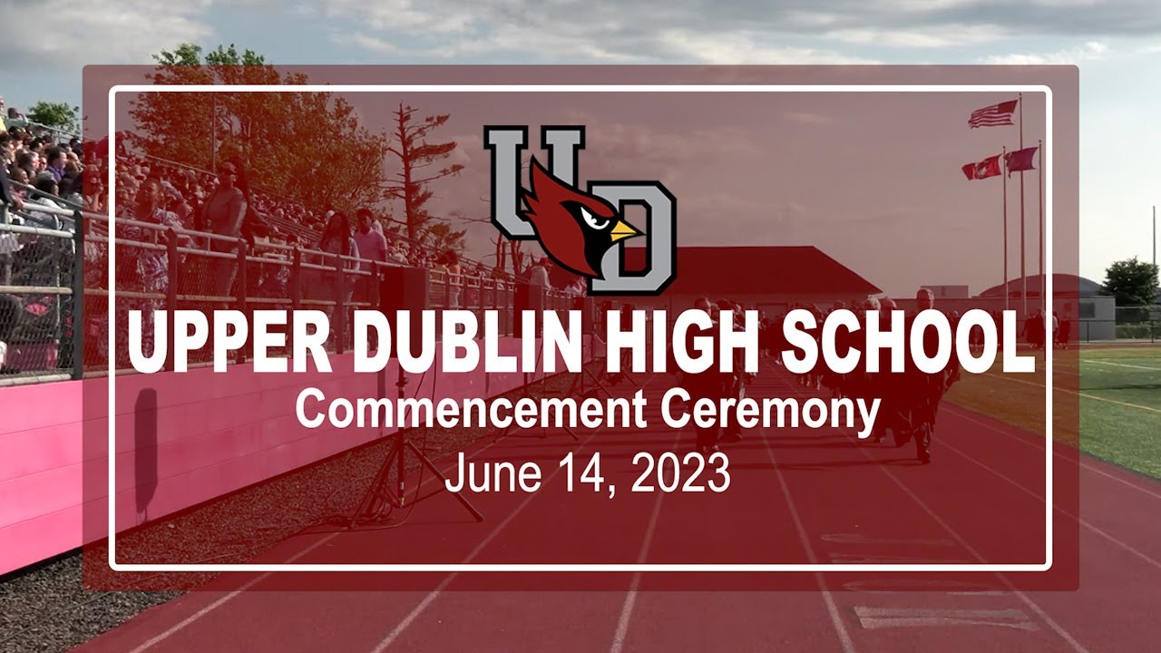 Upper Dublin High School Class of 2023 Commencement Ceremony (6/14/2023) - YouTube