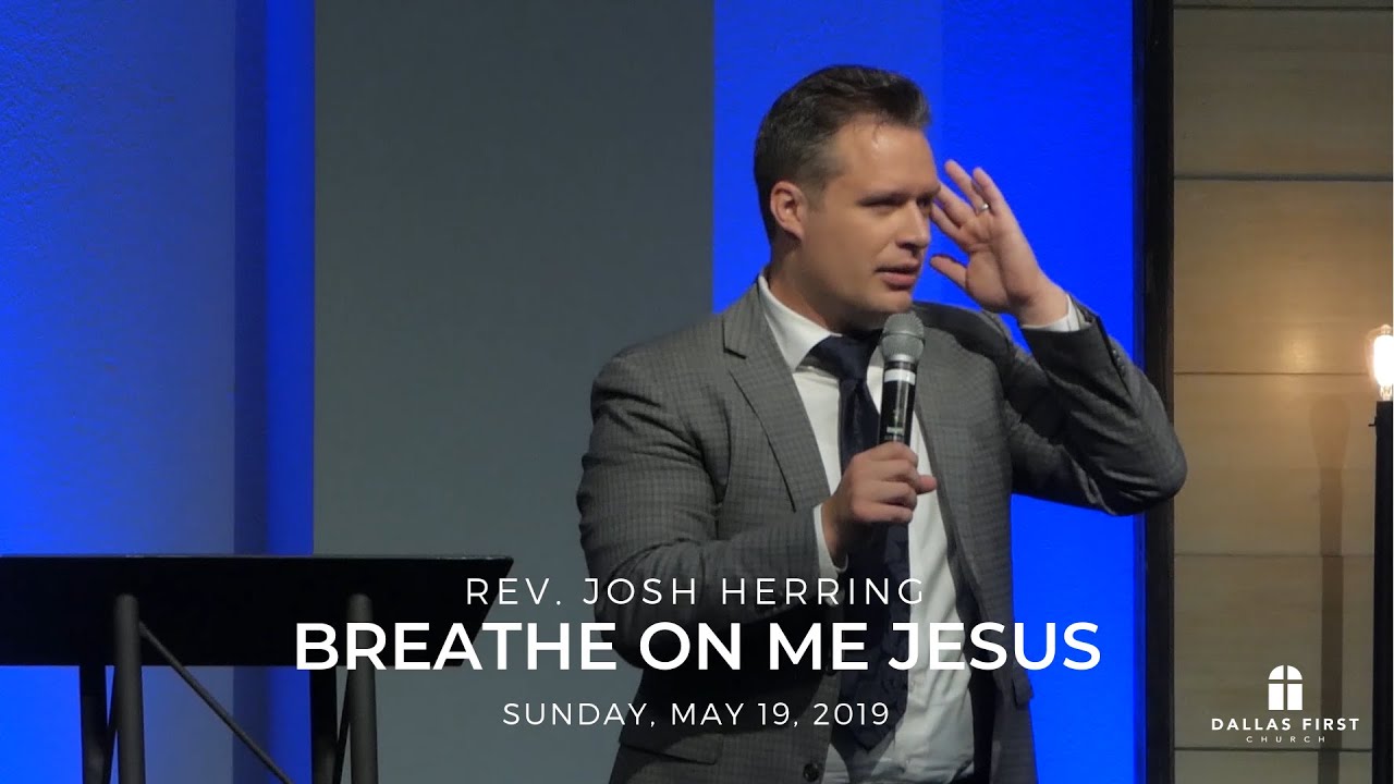 Rev. Josh Herring - Breathe On Me Jesus - YouTube
