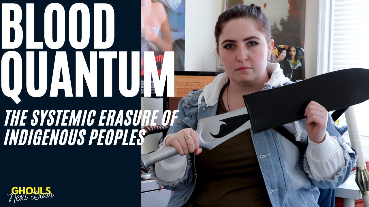 Blood Quantum & the Systemic Erasure of Indigenous Peoples - YouTube
