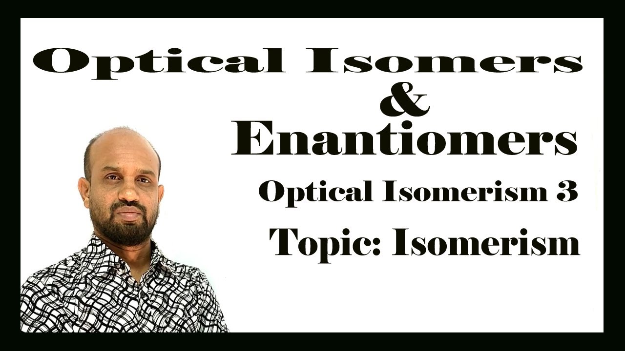 Lesson 11: Optical Isomers & Enantiomers | Topic: Isomerism | Organic ...