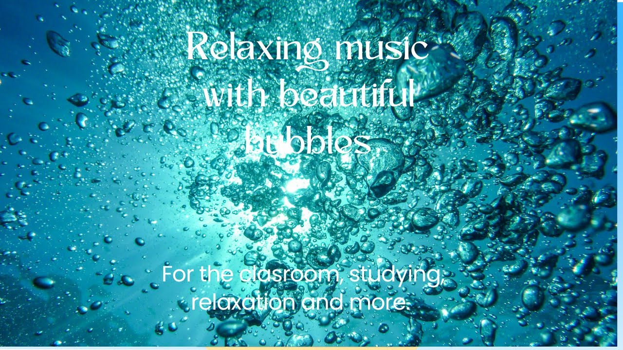 Relaxing music with beautiful calming bubbles, for sleep, study, stress ...