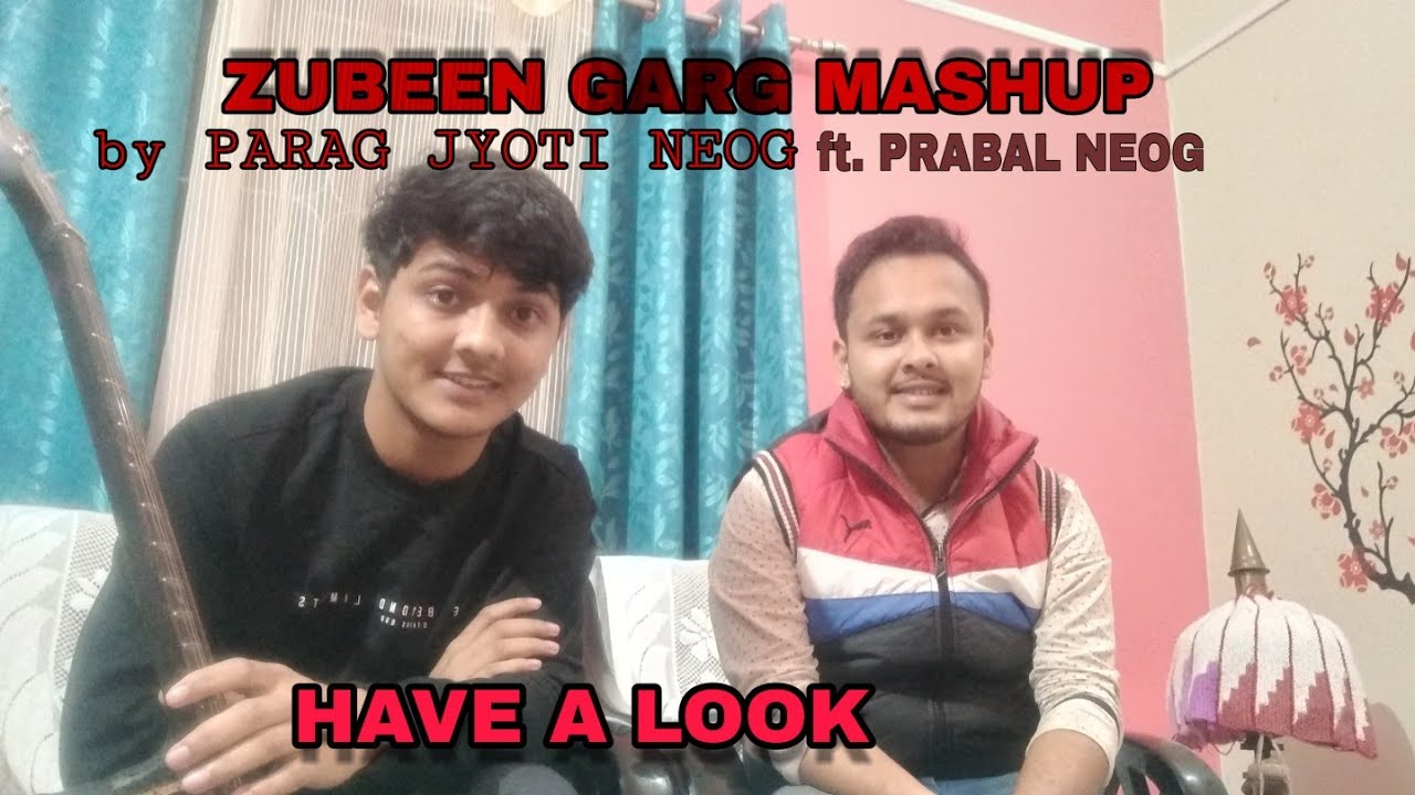 ZUBEEN GARG MASHUP SONG || PARAG JYOTI NEOG ft. PRABAL NEOG - YouTube