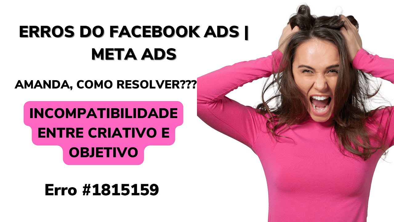Como resolver o erro na campanha de Facebook Ads: Incompatibilidade ...