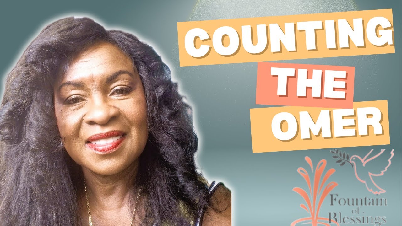 Counting the Omer - Fountain Of Blessings - YouTube