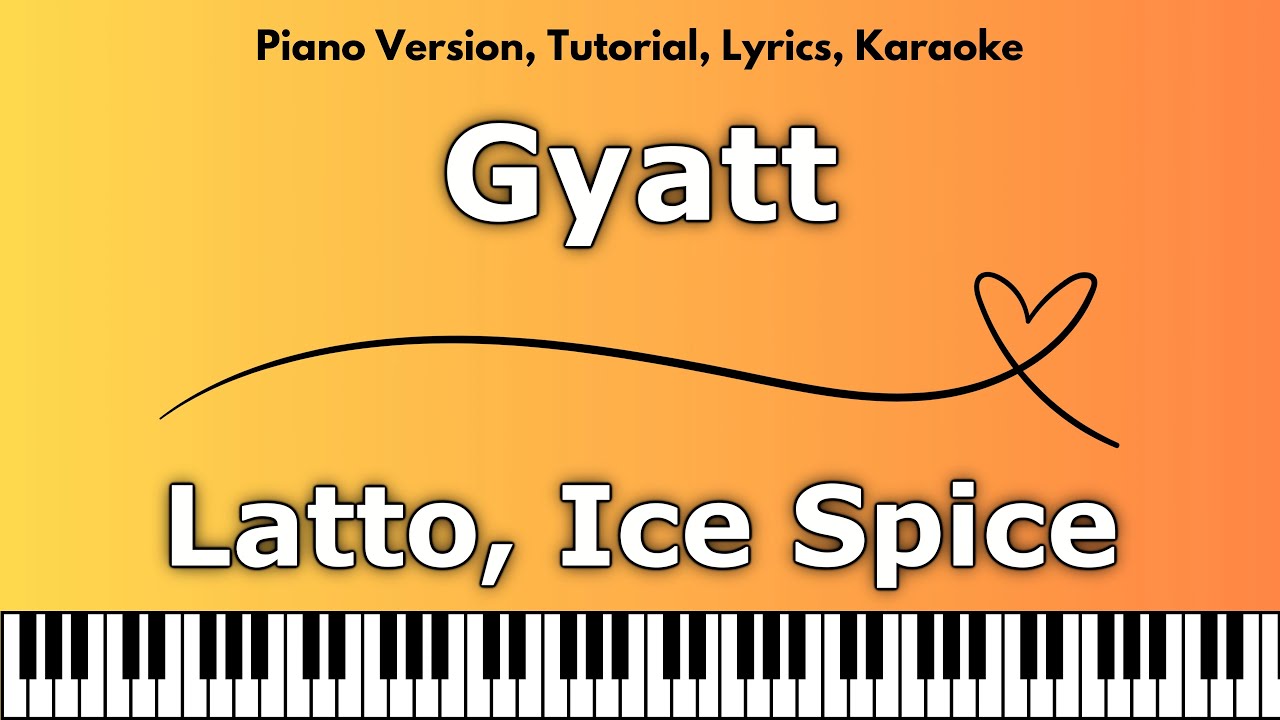 Latto, Ice Spice - Gyatt (Piano Version, Tutorial, Lyrics, Karaoke ...