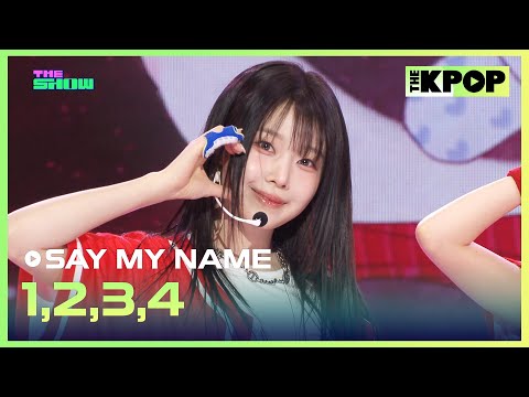 SAY MY NAME, 1,2,3,4 [THE SHOW 250325]