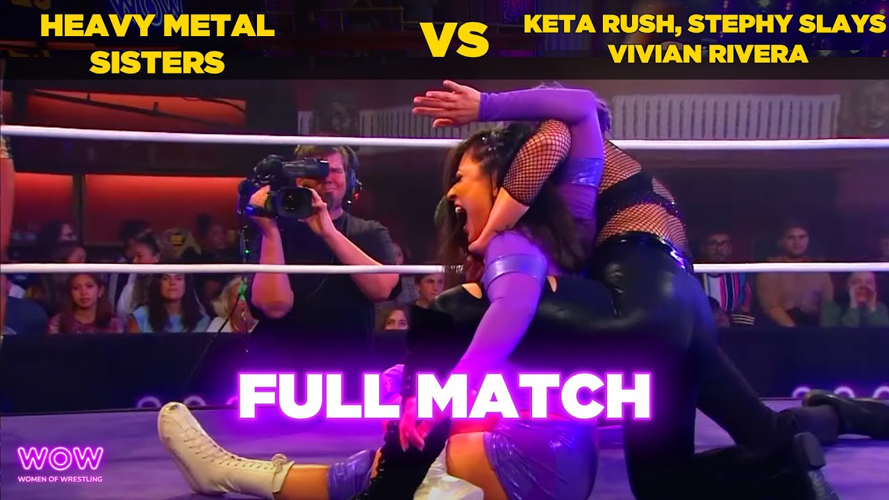 Heavy Metal Sisters vs Keta Rush, Stephy Slays, & Vivian Rivera | WOW - Women Of Wrestling - YouTube