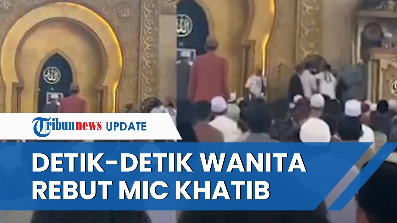 Detik-detik Wanita Ngamuk dan Masuk ke Masjid saat Salat Jumat, Rebut ...