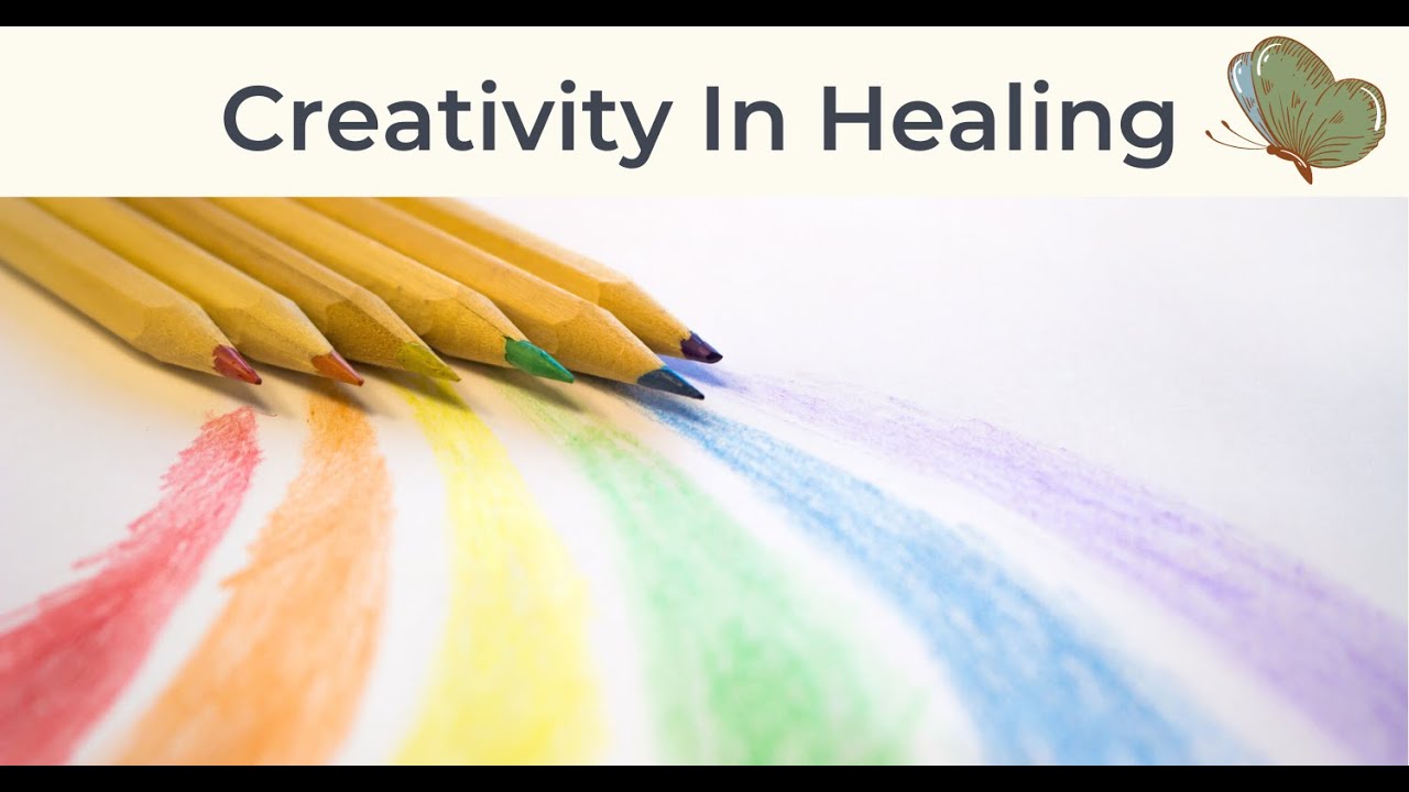 Creativity In Healing - YouTube