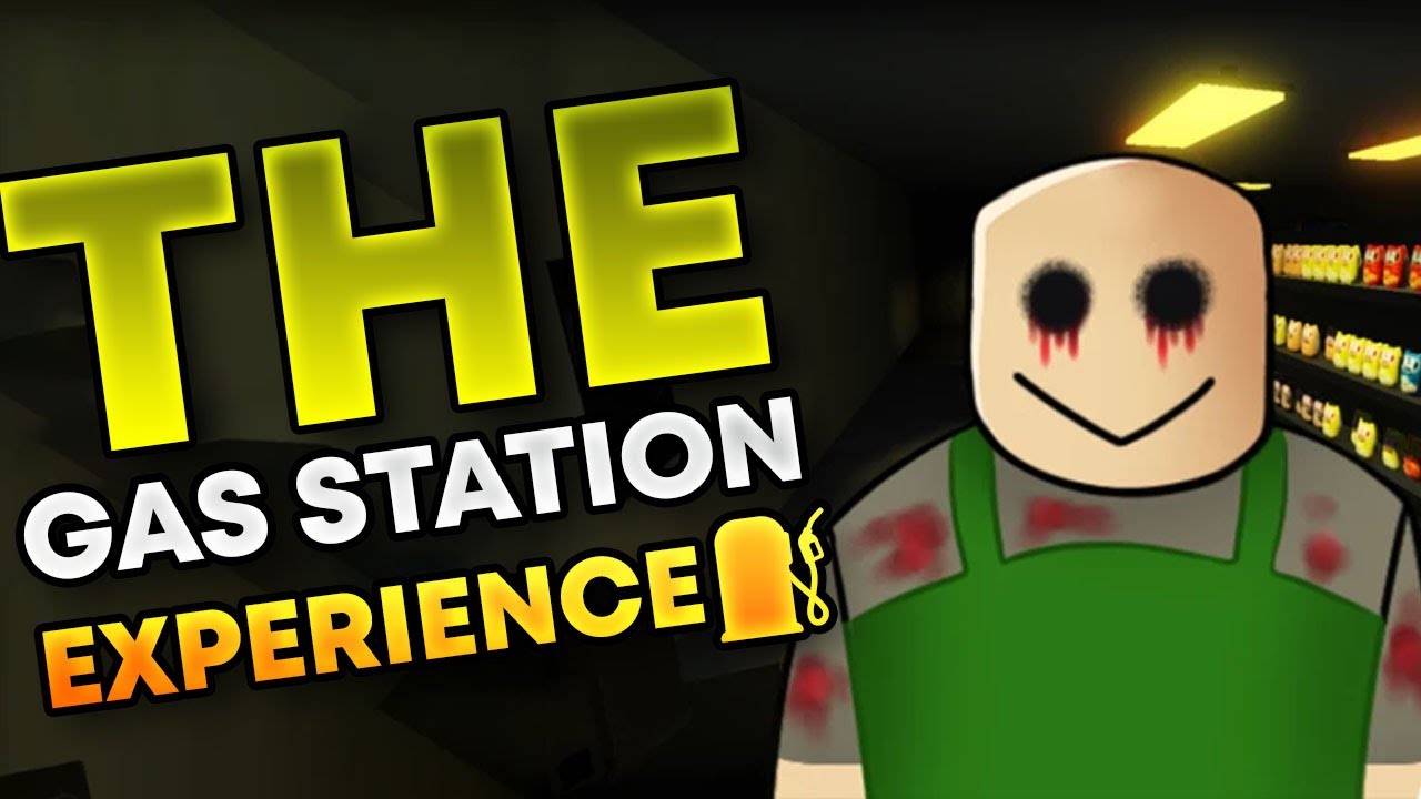 The Gas Station Experience|FULL WALKTHROUGH(ROBLOX) - YouTube