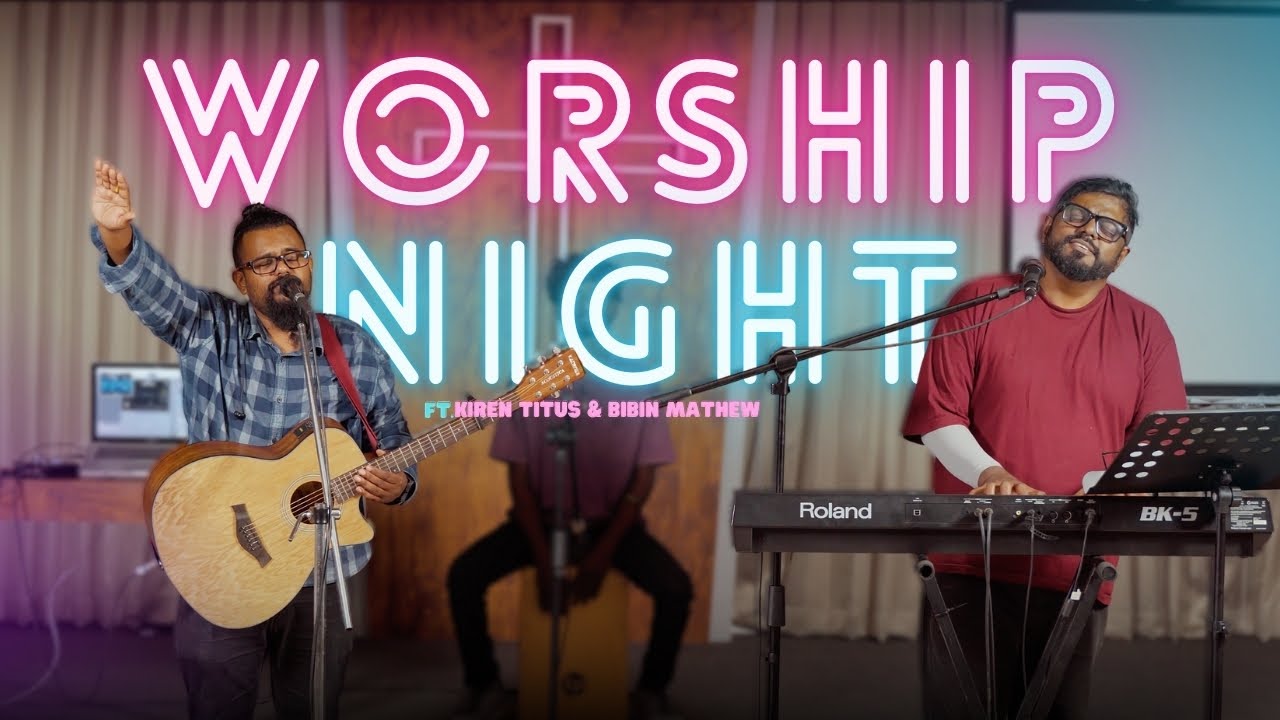 Worship Night | ft. Bibin Mathew & Kiren Titus | Intouch fellowship ...