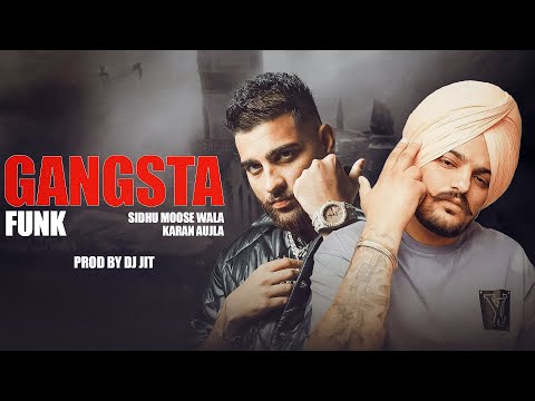 Gangsta Funk | Sidhu Moosewala X Karan Aujla | Prod. By Dj Jit