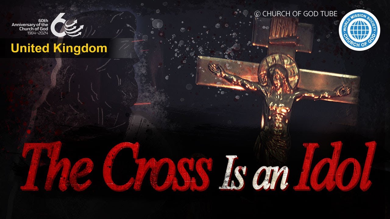 The Cross Is an Idol | World Mission Society Church of God - YouTube