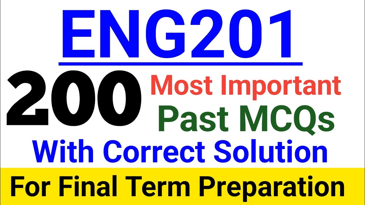 ENG201 Most Important 200 Past MCQs for Final Term Preparation | ENG201 ...