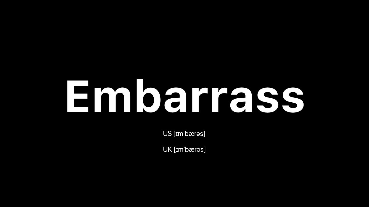 How to Pronounce Embarrass: 🇺🇸 American English vs. 🇬🇧 British English ...