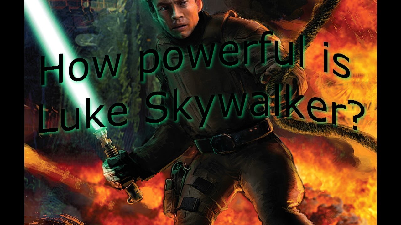 How Powerful is Luke Skywalker? - YouTube