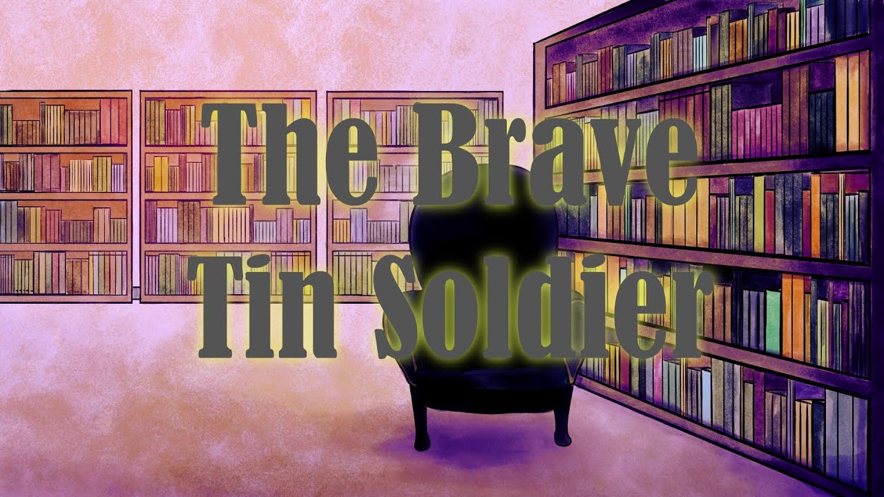 Hans Christian Andersen's "The Brave Tin Soldier" - YouTube