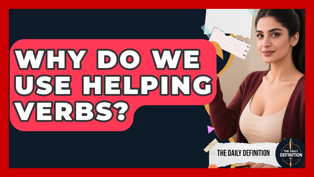 Why Do We Use Helping Verbs? - The Daily Definition - YouTube
