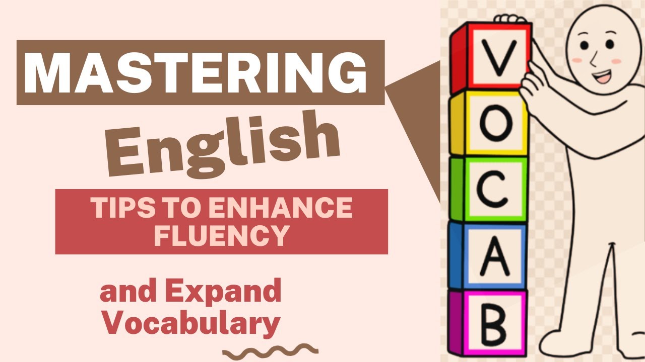 Mastering English:Tips to Enhance Fluency and Expand Vocabulary # ...