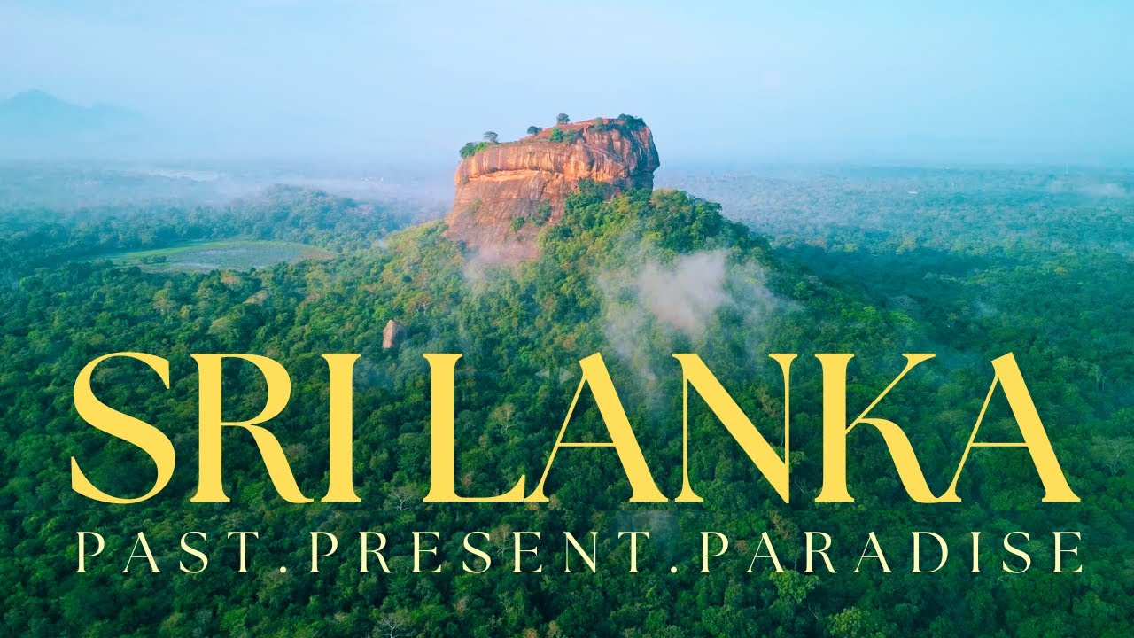 Sri Lanka: Past, Present, Paradise – A Cinematic Journey to a Vibrant ...