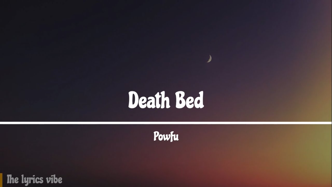 Powfu - Death Bed (Lyrics) ft. beabadoobee | coffee for your head - YouTube